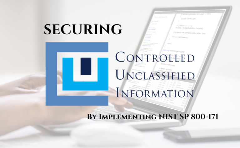Implementing NIST SP 800-171 to Secure CUI
